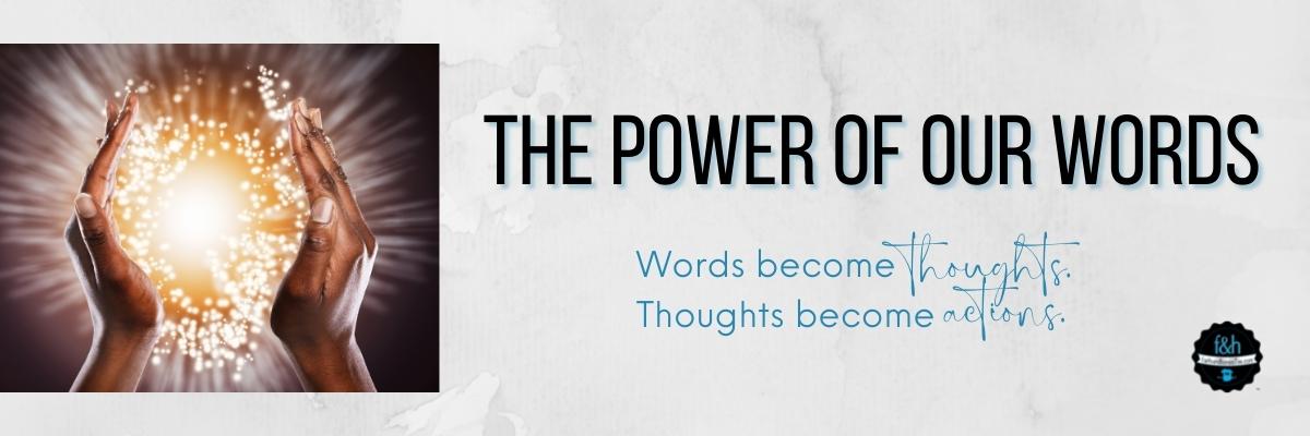 The Power of Our Words – faith & honesTee